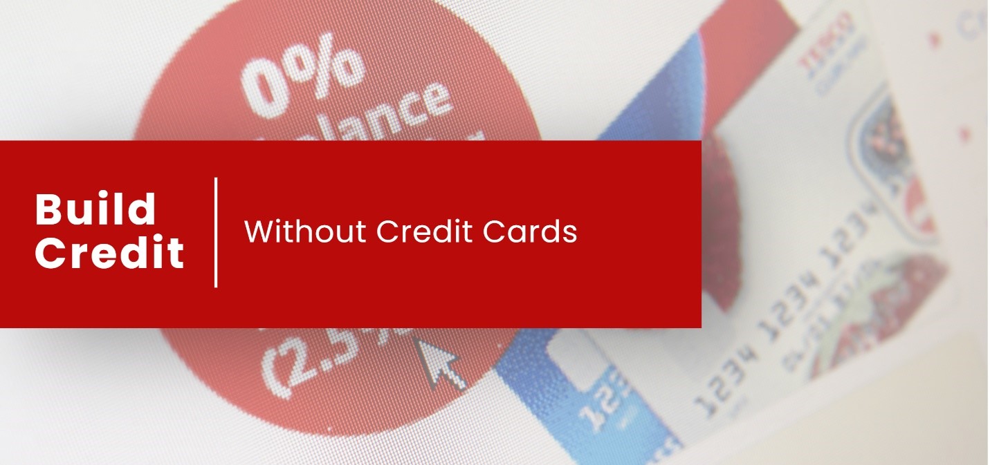 How to Build Credit Without Credit Cards